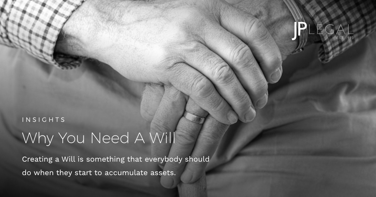 Why You Need A Will - A Guide to Last Will and Testaments - JPLegal